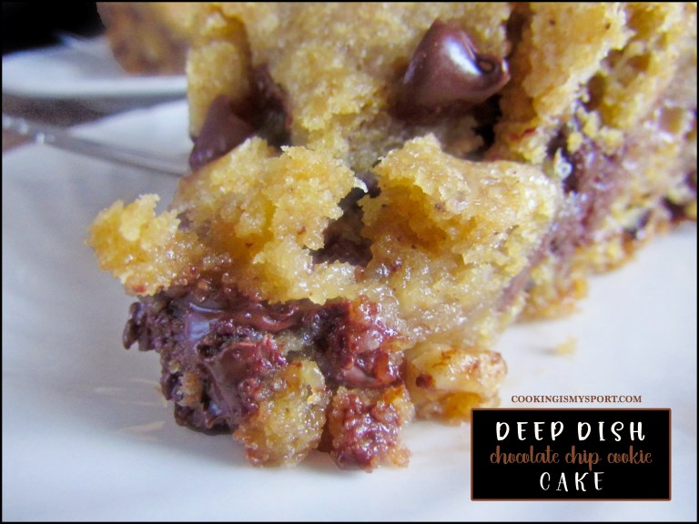 Deep Dish Chocolate Chip Cookie Cake – Cooking Is My Sport
